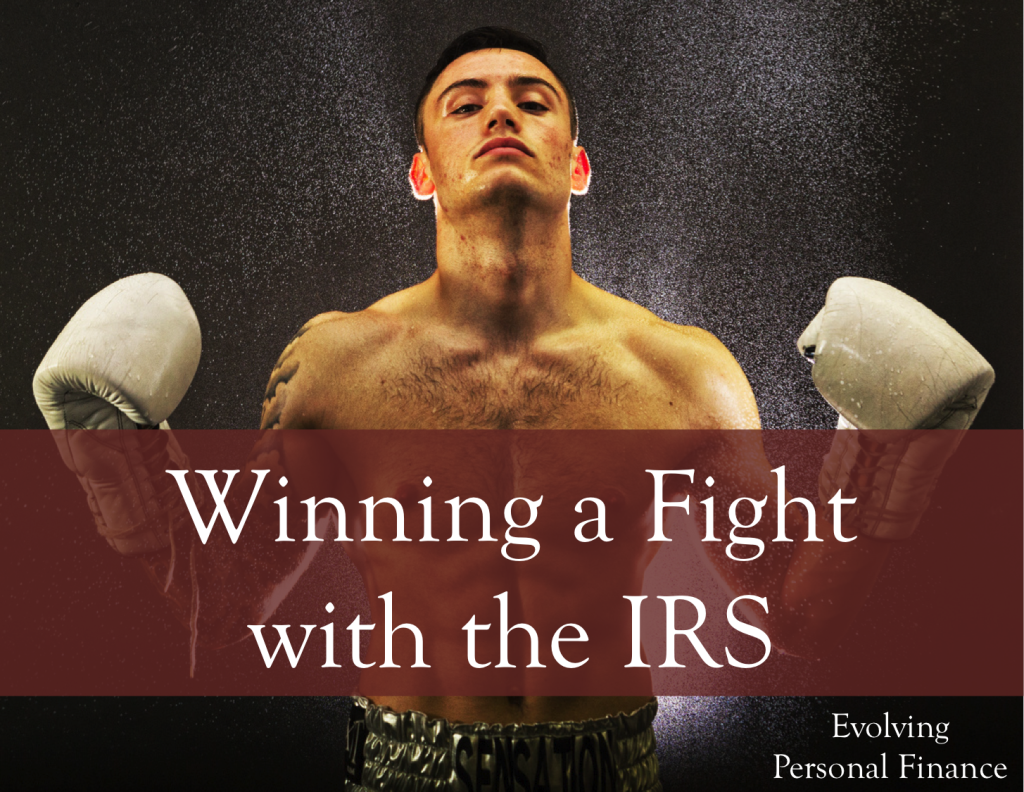 Winning a Fight with the IRS - Evolving Personal Finance | Evolving ...